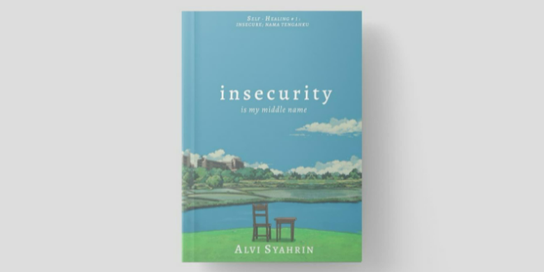 Memaknai Penerimaan Diri Melalui Buku Insecurity is My Middle Name ...