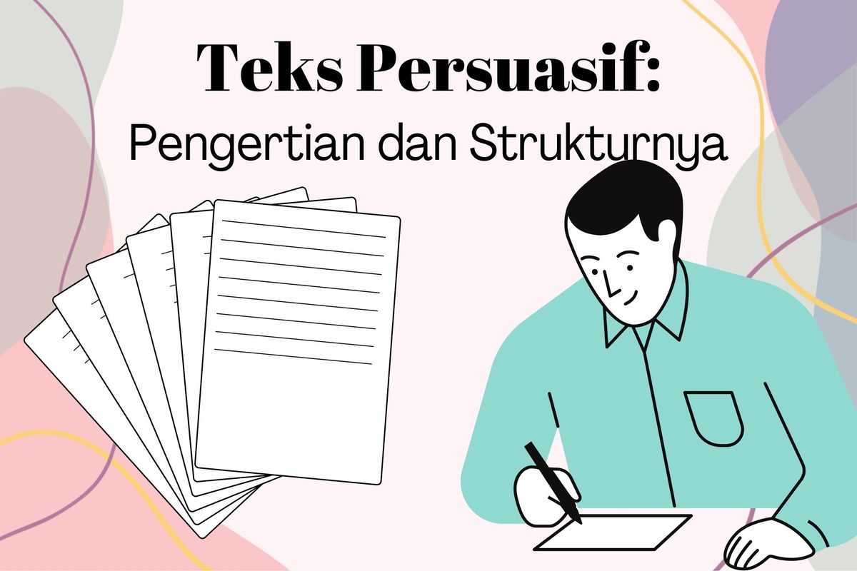 Teks Persuasif: Pengertian dan Strukturnya Halaman all - Kompas.com