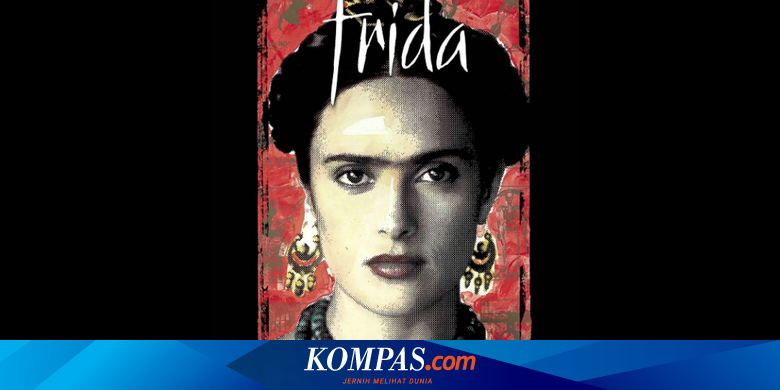 Sinopsis Frida, Kemelut Hidup Sang Pelukis Legendaris