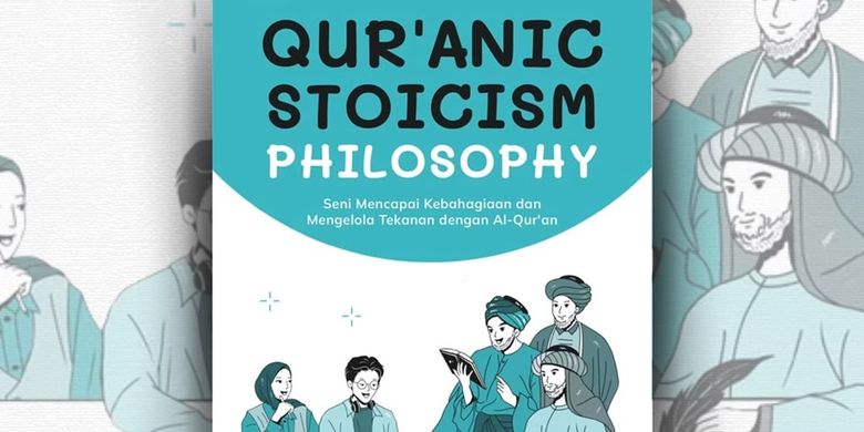 Filosofi Stoik dalam Cahaya Al-Qur’an: Seni Menata Jiwa dan Mengelola ...