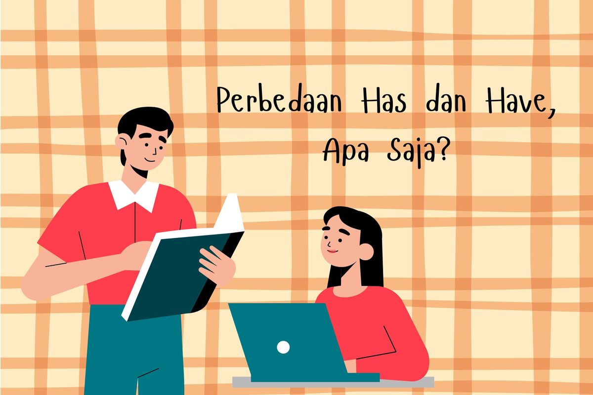 Perbedaan Has dan Have, Apa Saja?