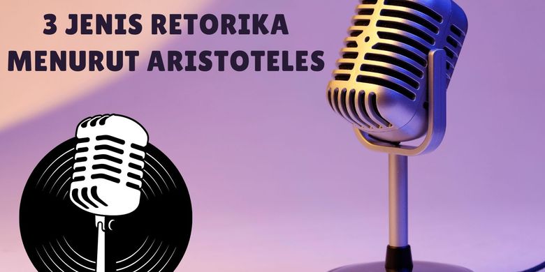 3 Jenis Retorika Menurut Aristoteles