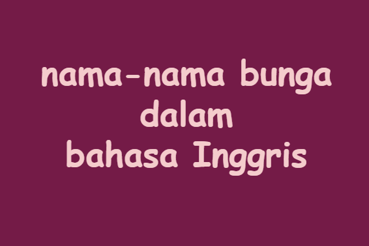 Nama-nama Bunga dalam Bahasa Inggris