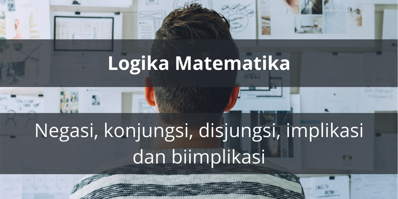 Logika Matematika: Pengertian dan Jenis-jenisnya