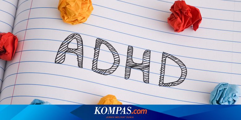 Tanda-tanda ADHD pada Orang Dewasa, Apa Anda Mengalaminya?
