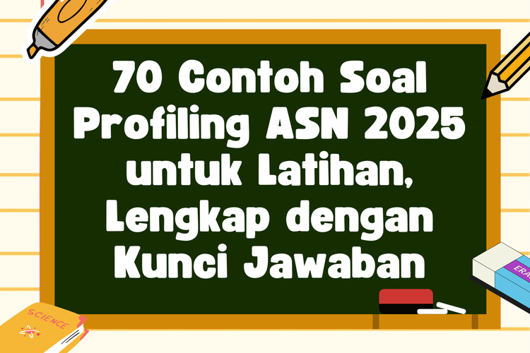 70 Contoh Soal Profiling ASN 2025 untuk Latihan, Lengkap dengan Kunci ...