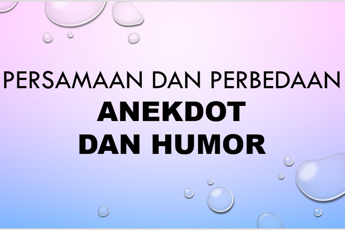 Persamaan dan Perbedaan Anekdot dengan Humor