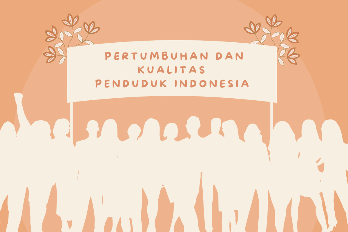 Pertumbuhan dan Kualitas Penduduk Indonesia