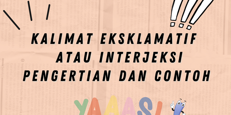 Kalimat Eksklamatif atau Interjeksi: Pengertian dan Contohnya