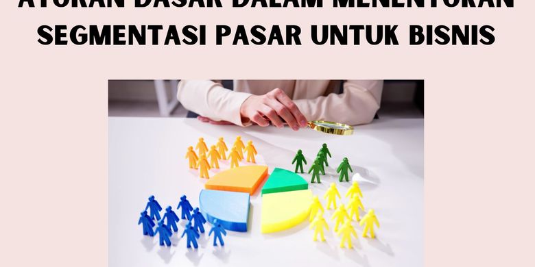 Berita Terkini Harian Cara Menentukan Segmentasi Pasar Untuk Bisnis