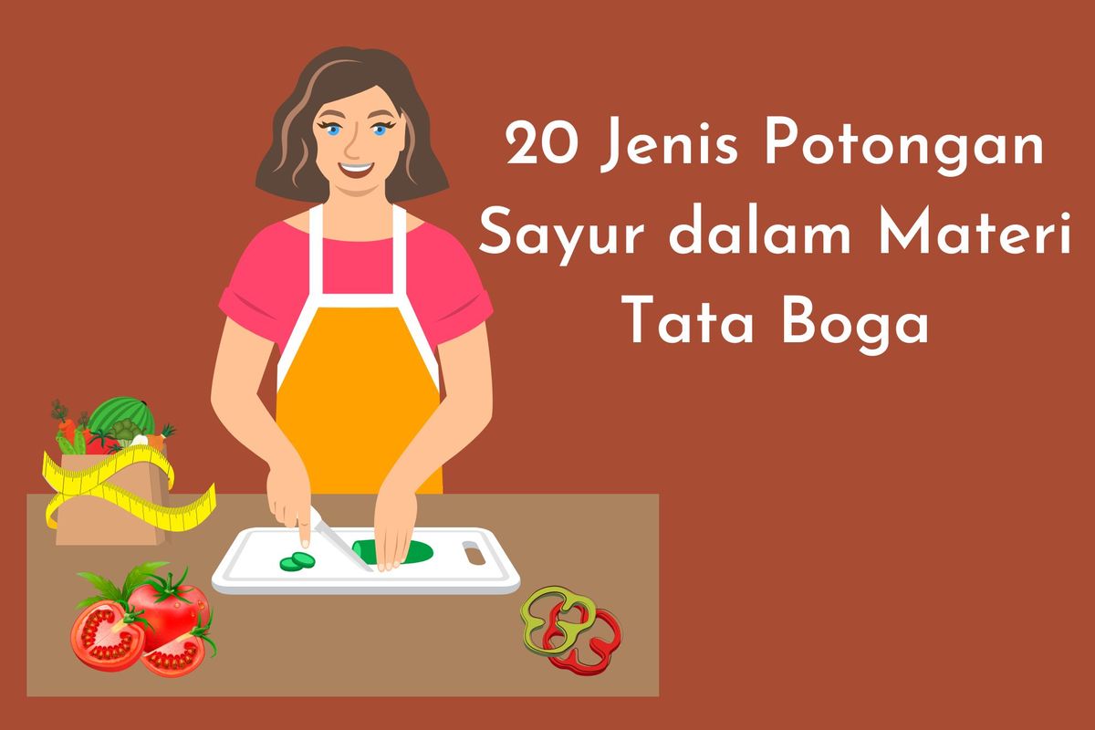 20 Jenis Potongan Sayur dalam Materi Tata Boga