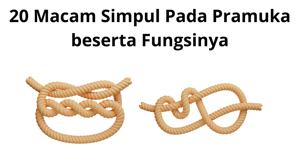20 Macam Simpul pada Pramuka Beserta Fungsinya