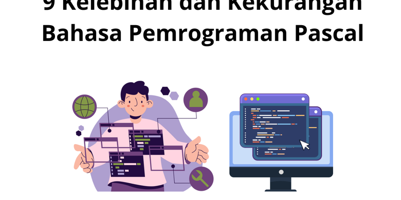 9 Kelebihan dan Kekurangan Bahasa Pemrograman Pascal