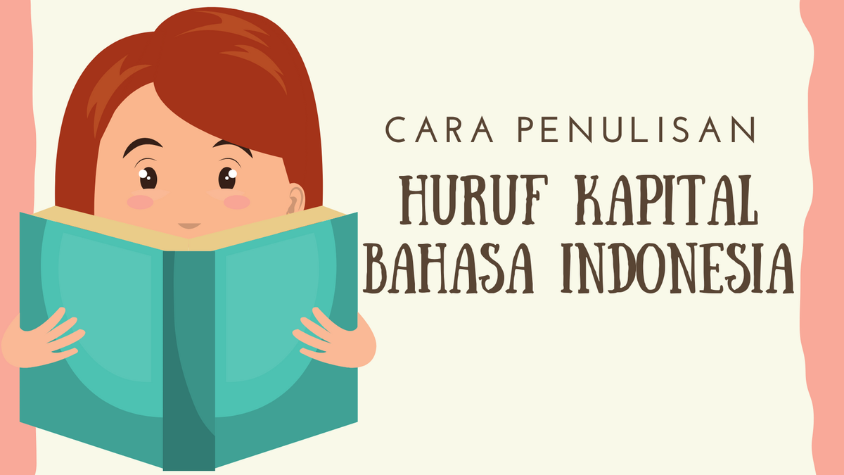 Cara Penulisan Huruf Kapital Bahasa Indonesia