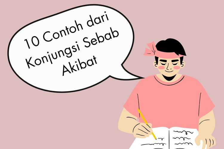 10 Contoh dari Konjungsi Sebab Akibat