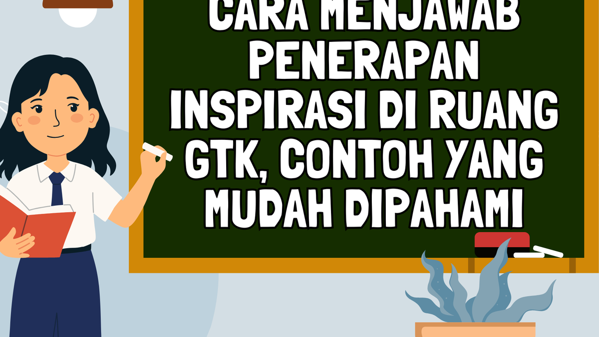 Cara Menjawab Penerapan Inspirasi di Ruang GTK, Contoh yang Mudah Dipahami