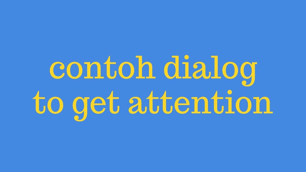 Contoh Dialog to Get an Attention