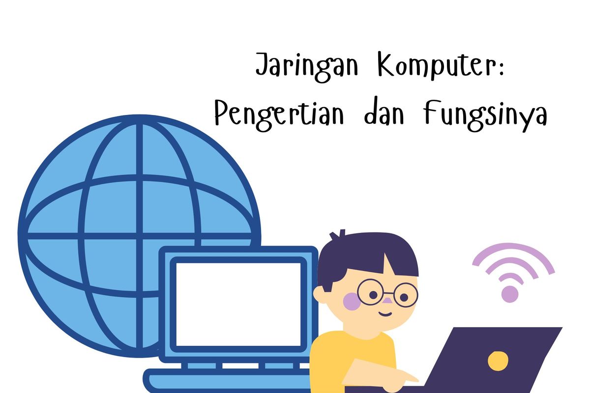 Jaringan Komputer: Pengertian dan Fungsinya