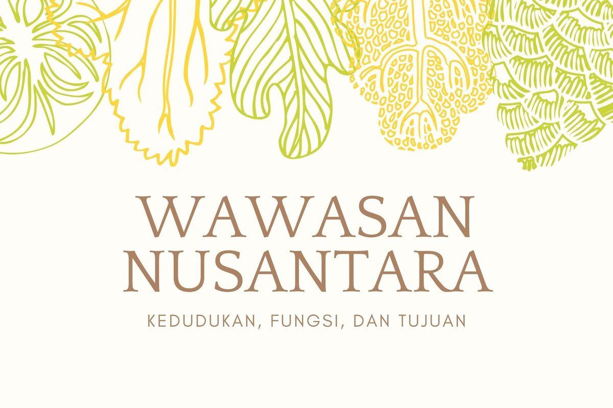 Wawasan Nusantara: Kedudukan, Fungsi, dan Tujuan