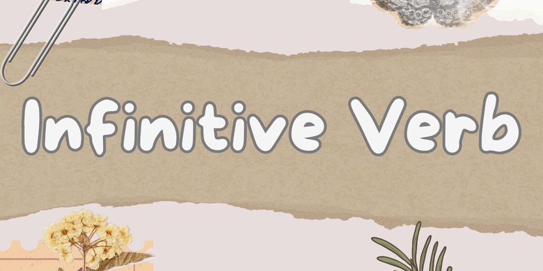 Infinitive Verb: Pengertian, Fungsi, dan Contoh