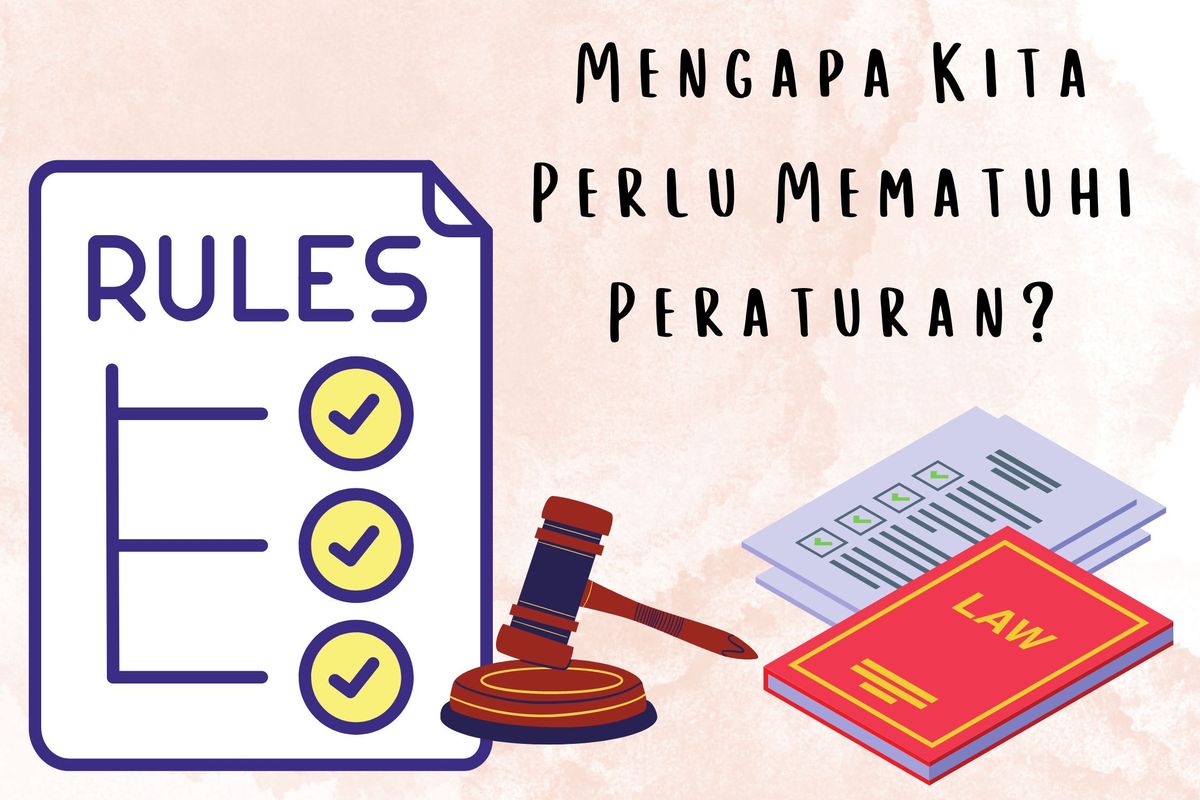 Mengapa Kita Perlu Mematuhi Peraturan?
