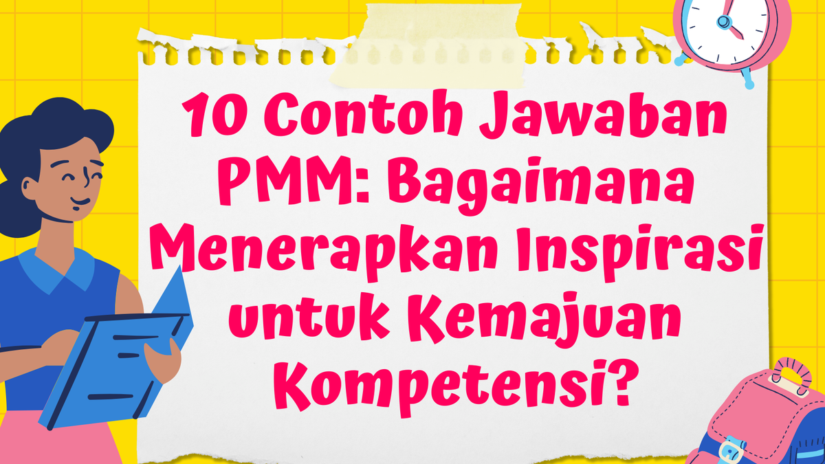10 Contoh Jawaban PMM: Bagaimana Menerapkan Inspirasi untuk Kemajuan ...