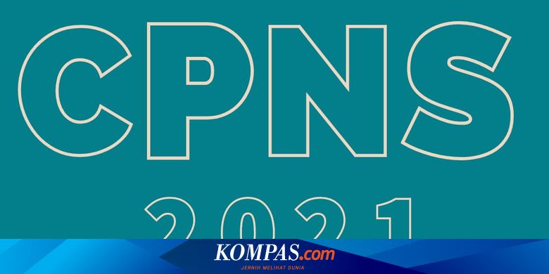 Update CPNS 2021: Jumlah Kuota, Syarat Umum, dan Alur Seleksinya