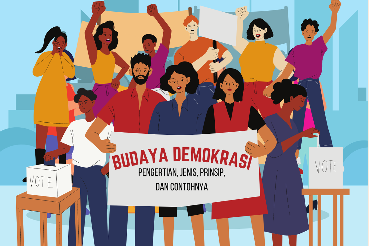 Budaya Demokrasi: Pengertian, Jenis, Prinsip, dan Contohnya