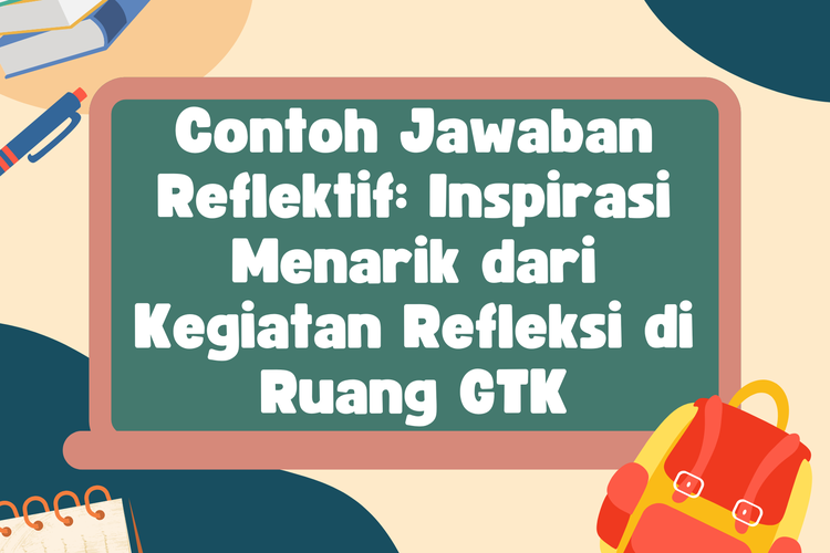 Contoh Jawaban Reflektif: Inspirasi Menarik dari Kegiatan Refleksi di ...