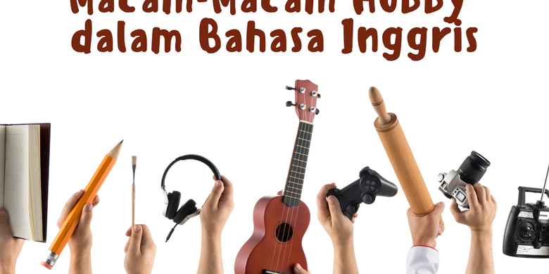 Mengenal Hobi dalam Bahasa Inggris beserta Contoh Percakapannya