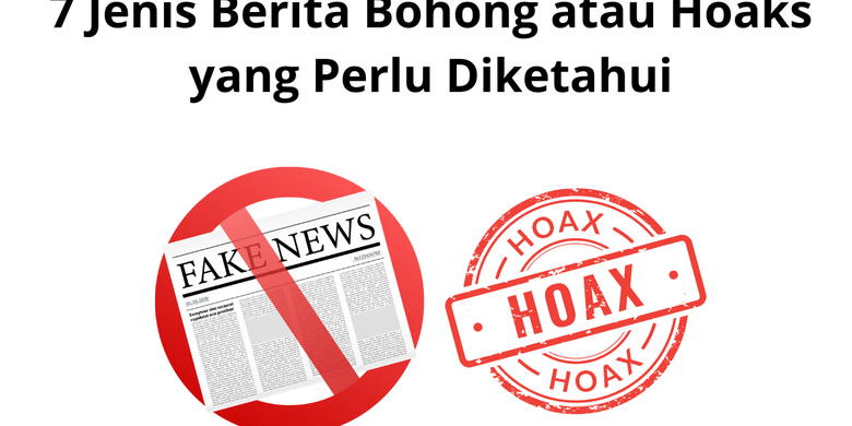 7 Jenis Berita Bohong atau Hoaks yang Perlu Diketahui