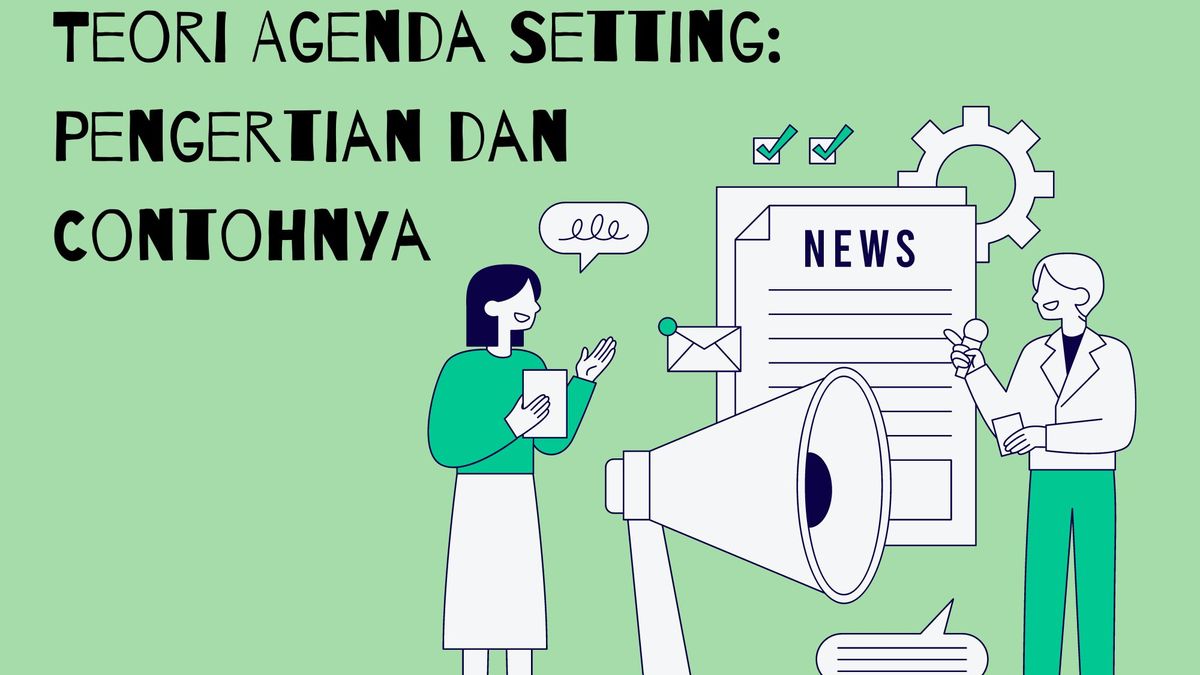 Teori Agenda Setting: Pengertian dan Contohnya