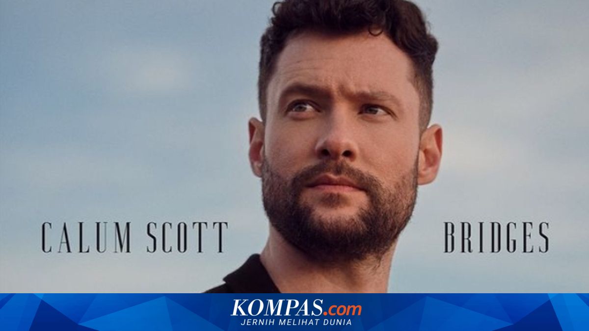 Lirik dan Terjemahan Lagu Briges, Singel Baru Calum Scott