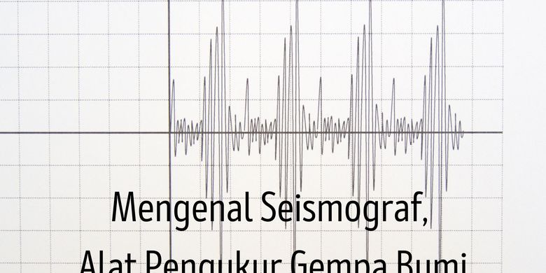 Berita Harian Kegunaan-seismograf Terbaru Hari Ini - Kompas.com