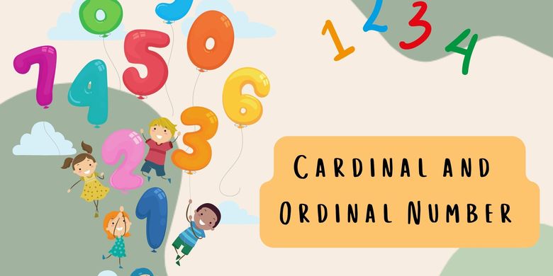 Cardinal and Ordinal Number: Perbedaan, Penggunaan, dan Contohnya