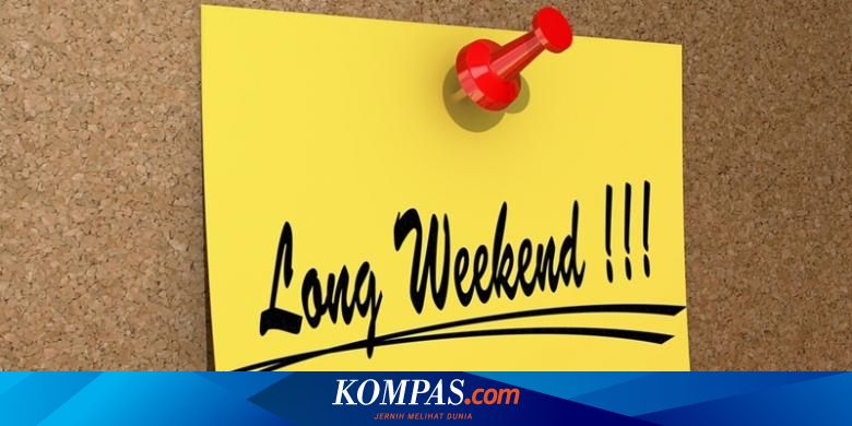 Jadwal Long Weekend Sepanjang 2023, Catat Tanggal dan Bulannya!