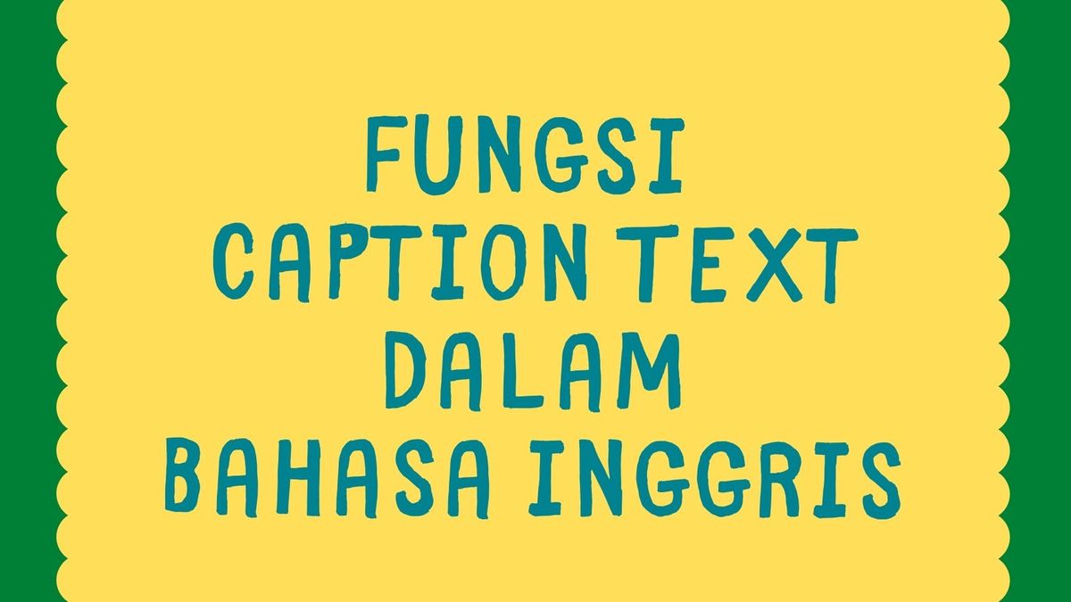 Fungsi Caption Text dalam Bahasa Inggris