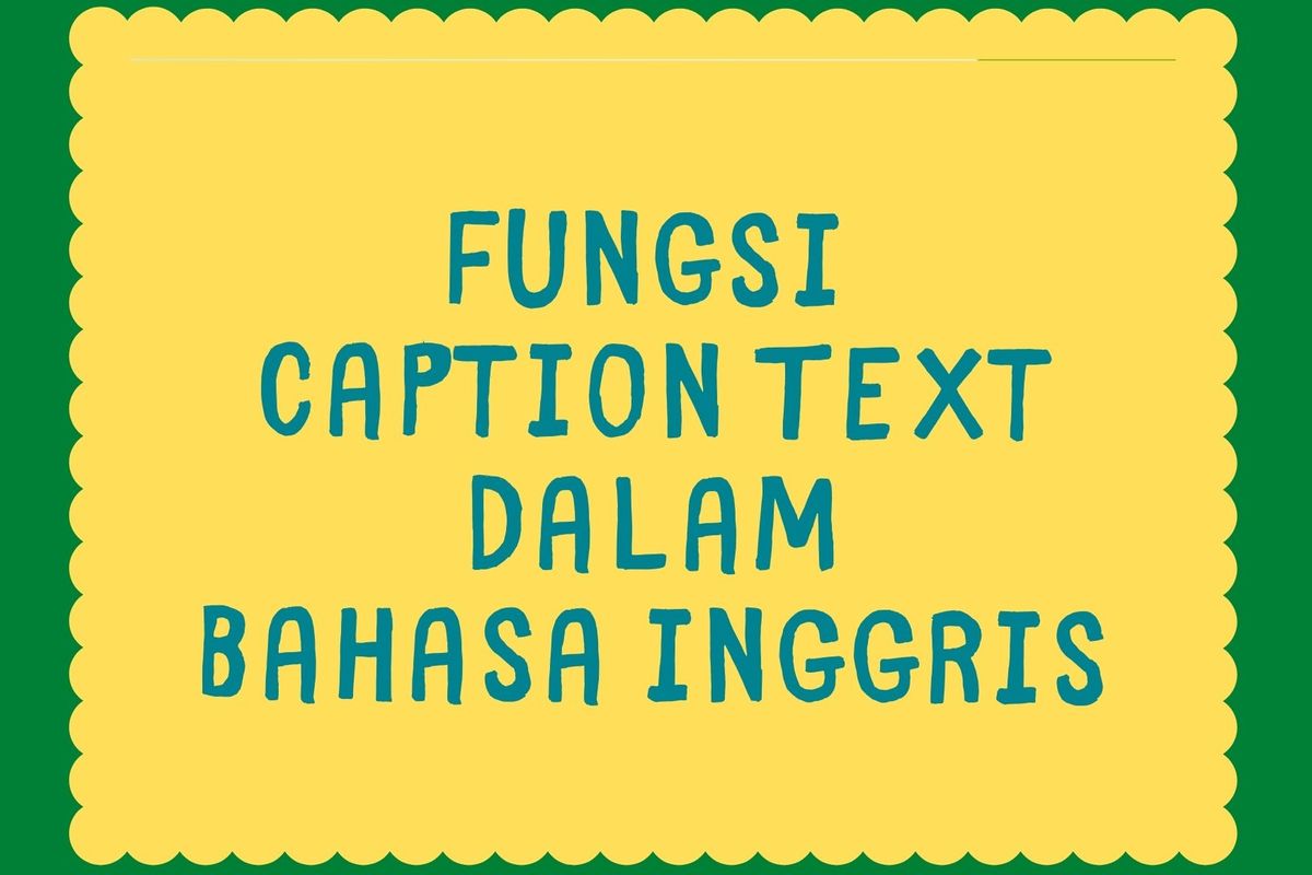 Fungsi Caption Text dalam Bahasa Inggris