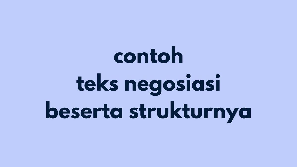 Contoh Teks Negosiasi Beserta Strukturnya