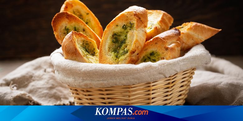 4 Cara Membuat Garlic Bread, Gunakan Roti Siap Pakai