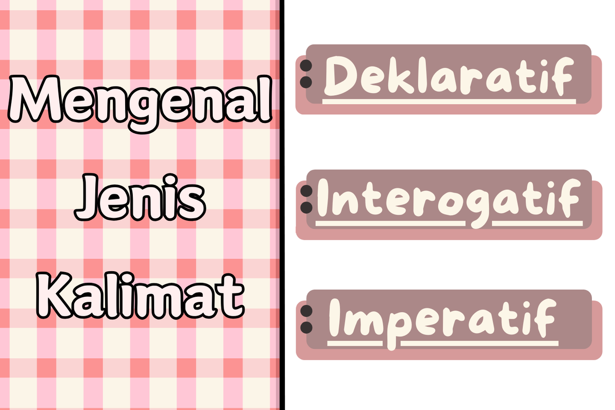 Mengenal Kalimat Deklaratif, Interogatif, dan Imperatif