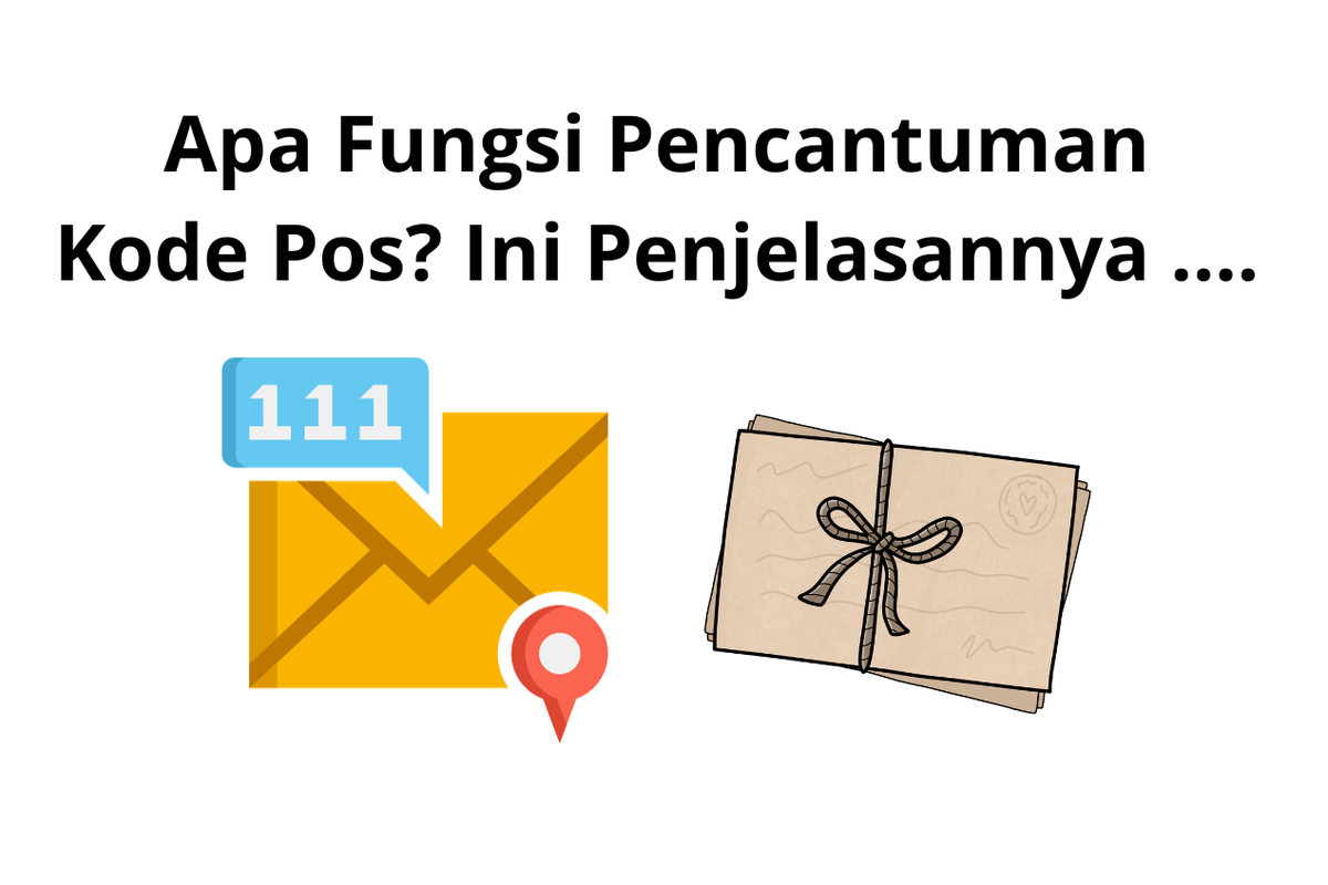 Apa Fungsi Pencantuman Kode Pos? Ini Penjelasannya ....