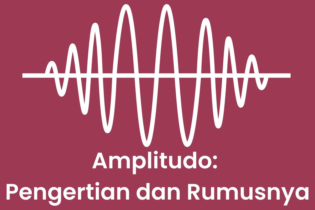 Amplitudo: Pengertian dan Rumusnya
