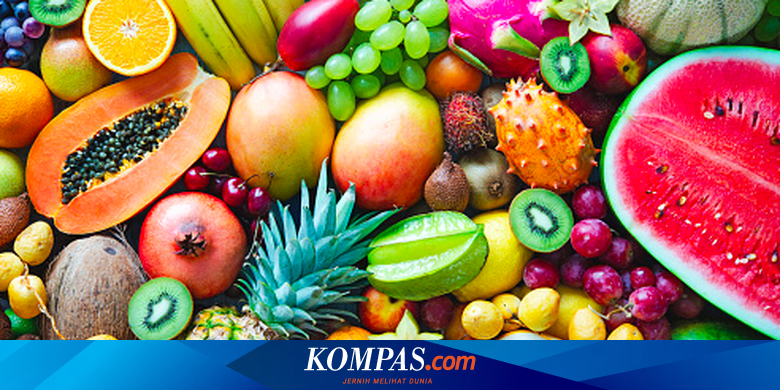 Makan Buah Dianjurkan Minimal 3 Porsi dalam Sehari, Mengapa?