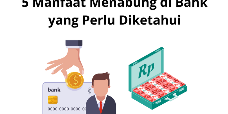 5 Manfaat Menabung di Bank yang Perlu Diketahui