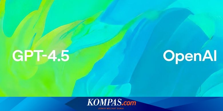 OpenAI Rilis GPT 4.5 untuk ChatGPT, Bisa Beri Saran Layaknya Manusia