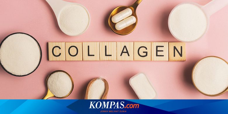 4 Manfaat Kolagen untuk Kulit sampai Perawatan Gigi dan Gusi