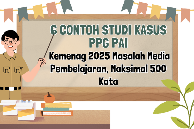 6 Contoh Studi Kasus PPG PAI Kemenag 2025 Masalah Media Pembelajaran, Maksimal 500 Kata