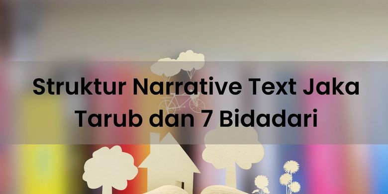 Struktur Narrative Text Jaka Tarub dan 7 Bidadari