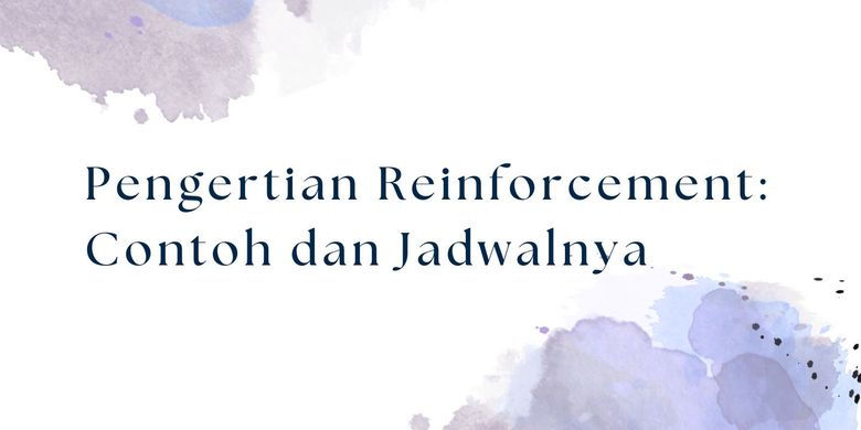 Pengertian Reinforcement: Contoh dan Jadwalnya